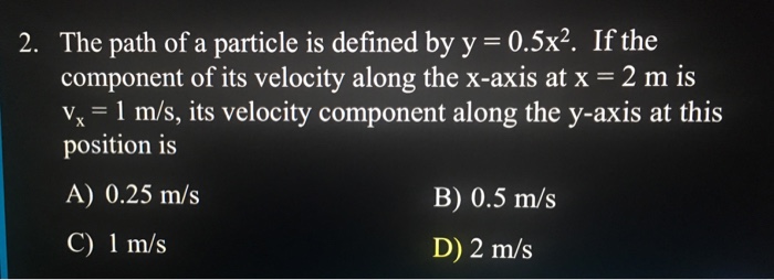 Solved The path of a particle is defined by y = 0.5x^2. If | Chegg.com