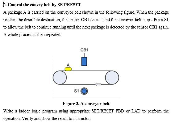 Solved 6. Control the convey belt by SET/RESET A package A | Chegg.com
