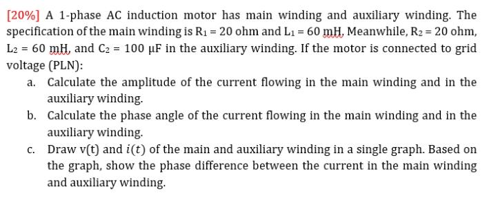 Solved [20%] A 1-phase AC induction motor has main winding | Chegg.com