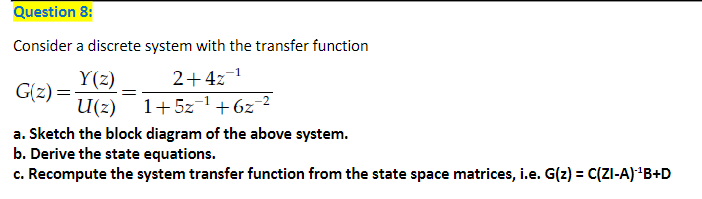 Solved Consider a discrete system with the transfer function | Chegg.com