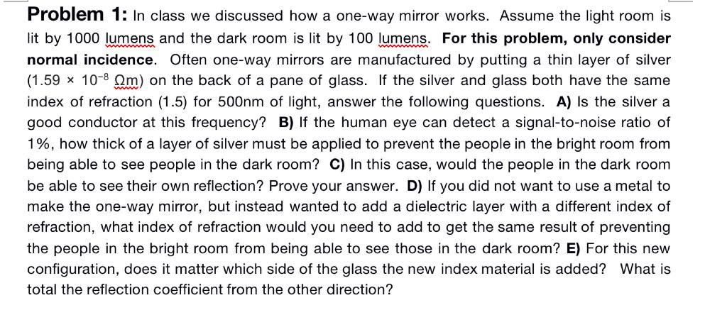Solved Problem 1: In class we discussed how a one-way mirror | Chegg.com