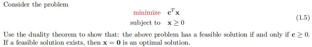 Solved Consider the problem minimize cx subject to x>0 (1.5) | Chegg.com