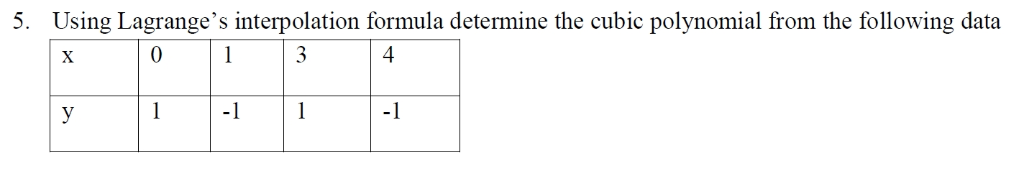 Solved 5. Using Lagrange's interpolation formula determine | Chegg.com
