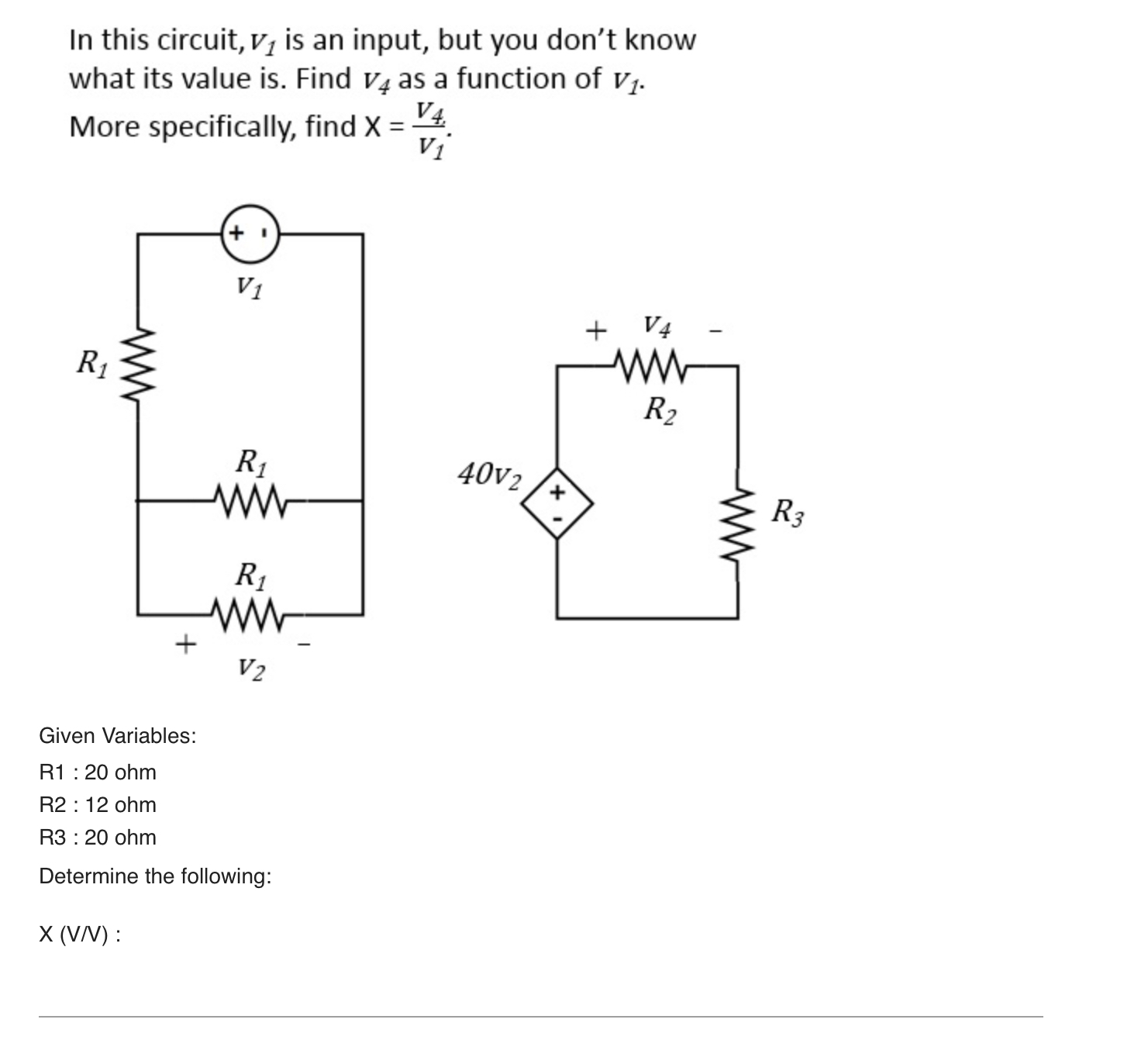 Solved In this circuit, V1 ﻿is an input, but you don't | Chegg.com