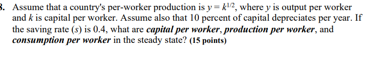 Solved 3. Assume that a country's per-worker production is | Chegg.com