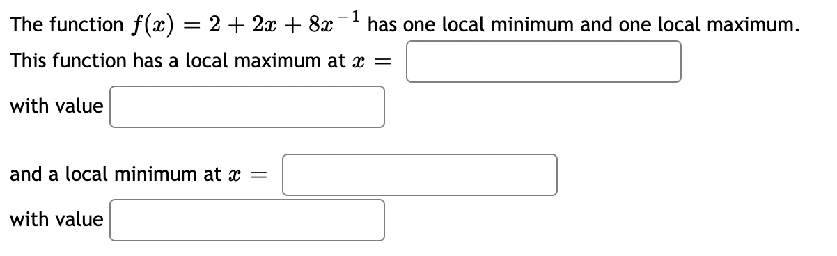 Solved - 1 = The function f(x) = 2 + 2x + 8x has one local | Chegg.com