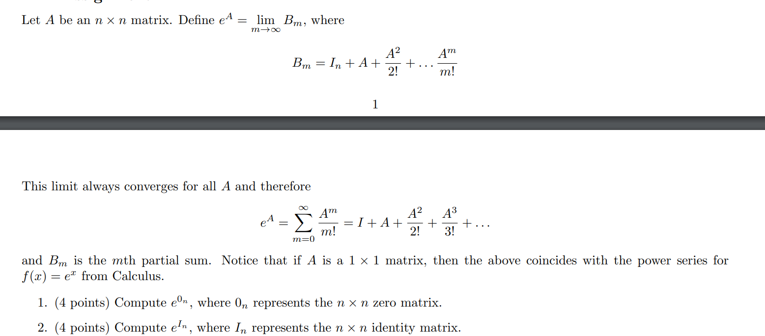 Solved Let A be an n×n matrix. Define eA=limm→∞Bm, where | Chegg.com