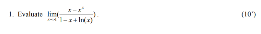 Solved x-x 1. Evaluate lim -) x-> 1-x+In(x) (10) | Chegg.com