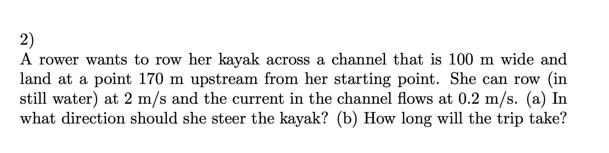 Solved A rower wants to row her kayak across a channel that | Chegg.com
