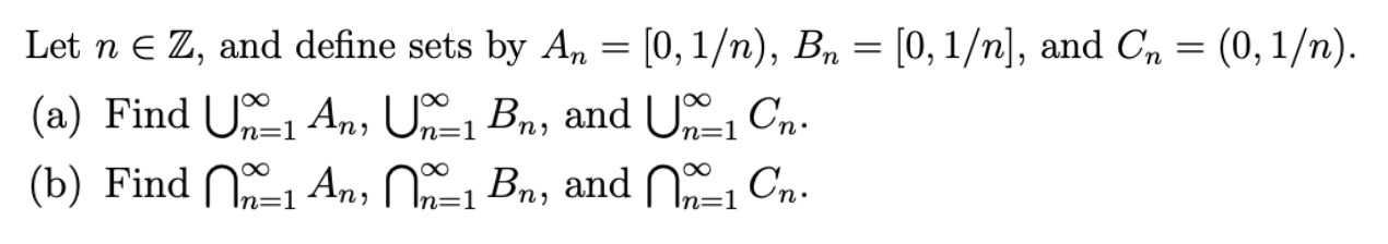 Solved Let n∈Z, and define sets by An=[0,1/n),Bn=[0,1/n], | Chegg.com
