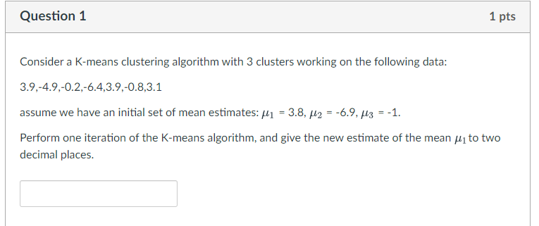 Solved Question 1 1 pts Consider a K-means clustering | Chegg.com