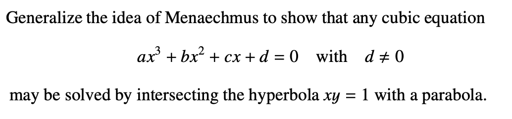 Solved Generalize the idea of Menaechmus to show that any | Chegg.com