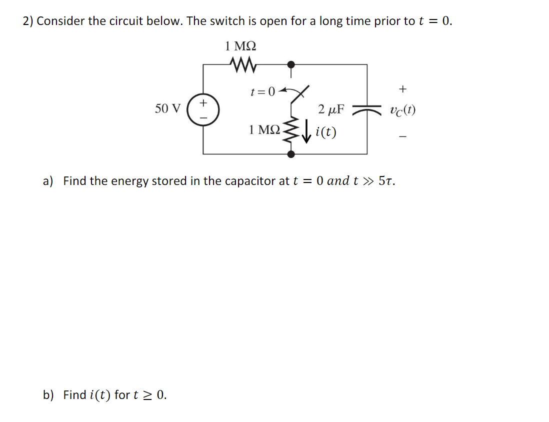 Solved 2) Consider the circuit below. The switch is open for | Chegg.com