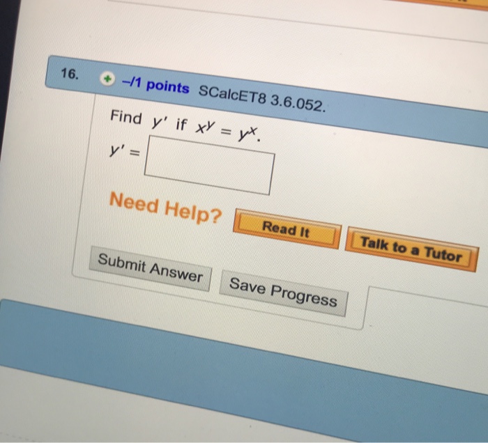 Solved 16. -/1 points SCalcET8 3.6.052. Find y, if xy=yx. y, | Chegg.com Solved 16. -/1 points SCalcET8 3.6.052. Find y, if xy=yx. y, | Chegg.com