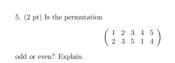 Solved 5. (2 pt) Is the permutation odd or even? Explain. 1 | Chegg.com