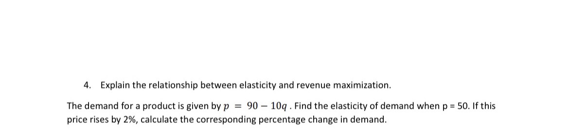 4. Explain the relationship between elasticity and | Chegg.com