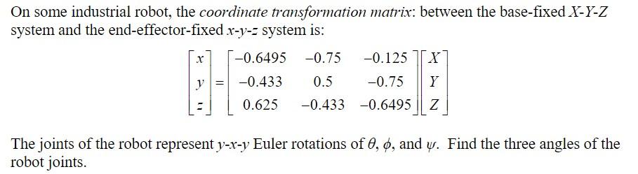 Solved On some industrial robot, the coordinate | Chegg.com