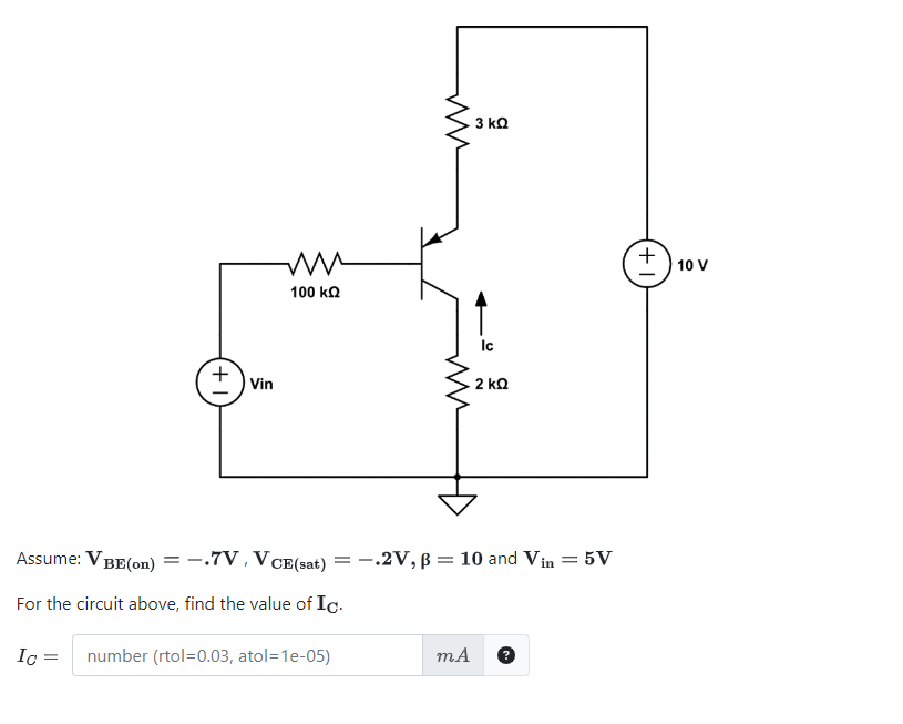 Solved Assume: VBE( on) =−.7V,VCE(sat)=−.2 V,β=10 and Vin | Chegg.com