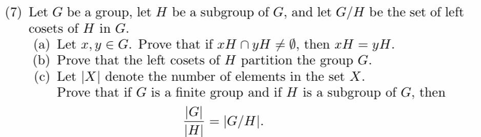 Solved (7) Let G be a group, let H be a subgroup of G, and | Chegg.com
