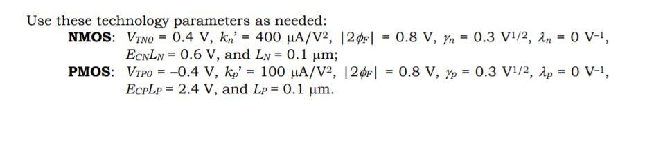 Solved Use these technology parameters as needed: NMOS: Vrno | Chegg.com