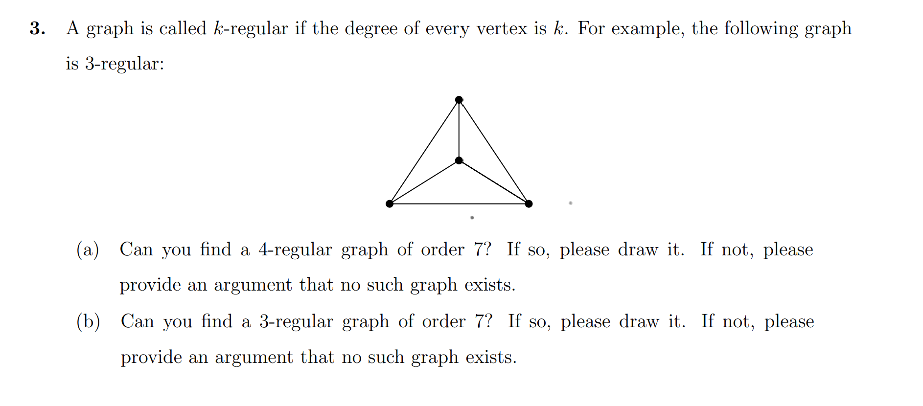 Solved 3. A graph is called k-regular if the degree of every | Chegg.com