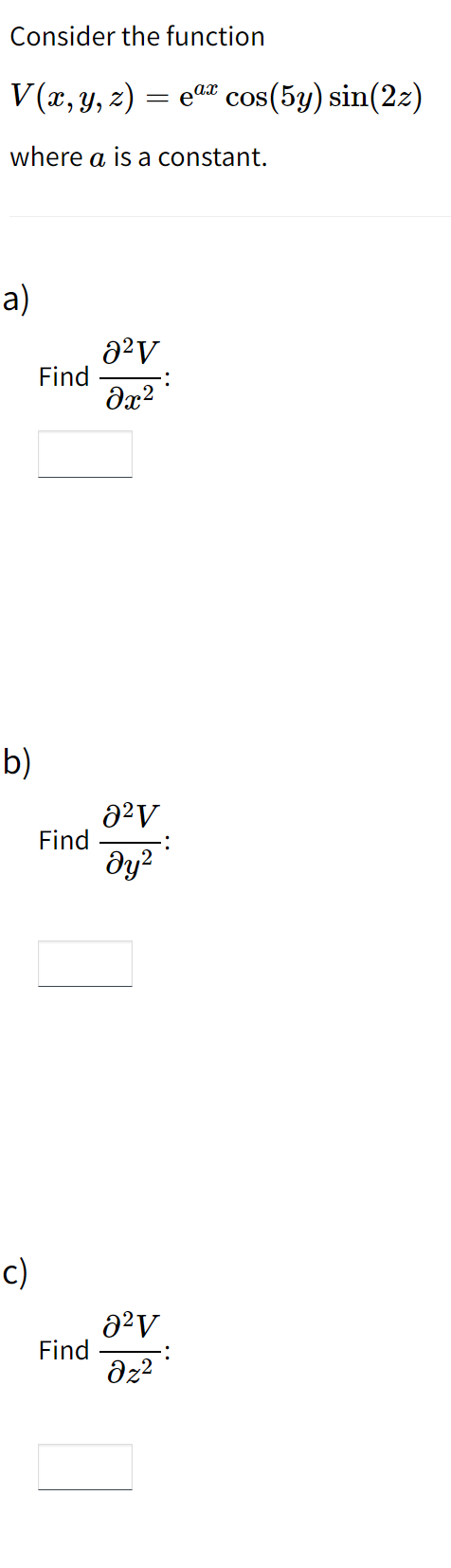 Solved Consider the function V(x,y,z)=eaxcos(5y)sin(2z) | Chegg.com