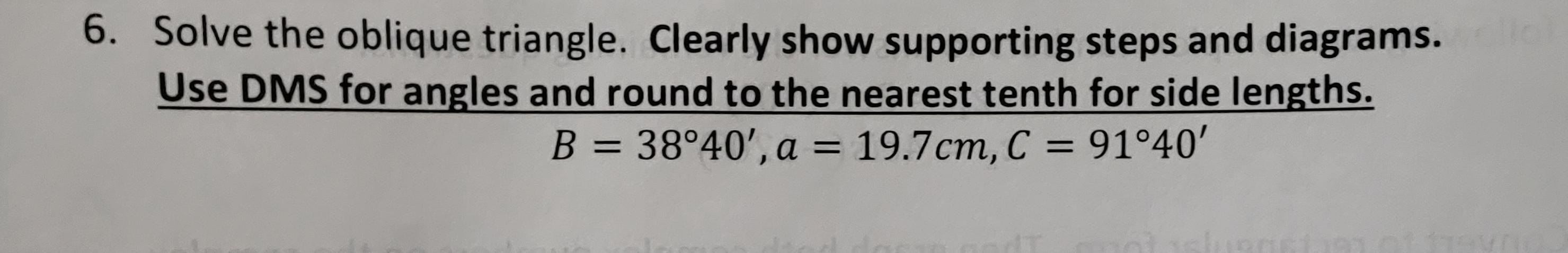 Solved 6. Solve the oblique triangle. Clearly show | Chegg.com