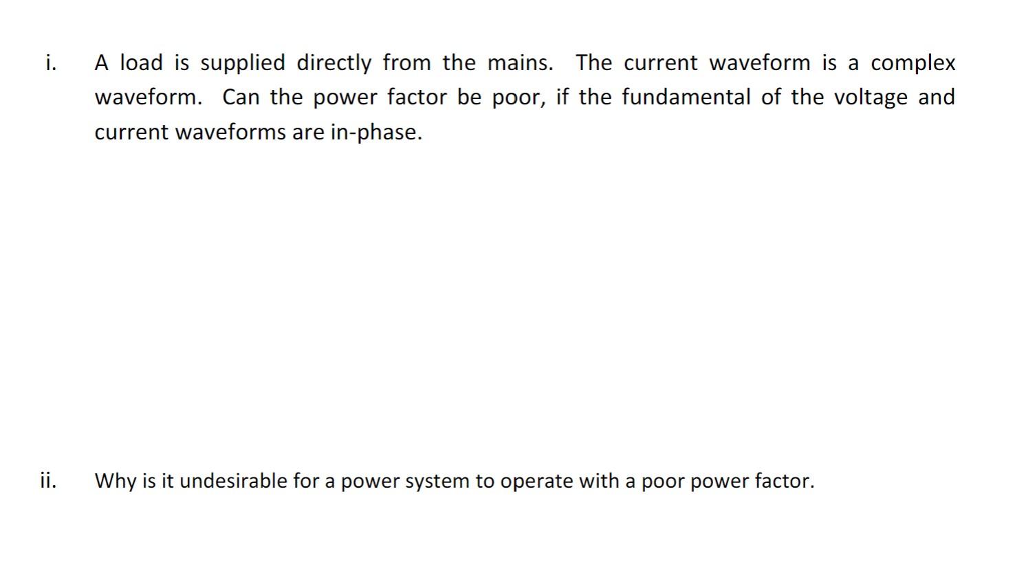 [Solved]: A load is supplied directly from the mains. The