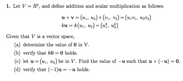 Solved 1. Let V = R², and define addition and scalar | Chegg.com