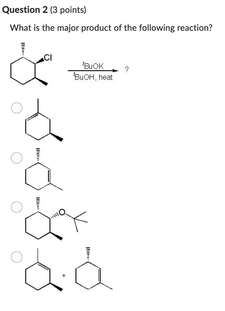 Solved Question 2 (3 ﻿points)What is the major product of | Chegg.com