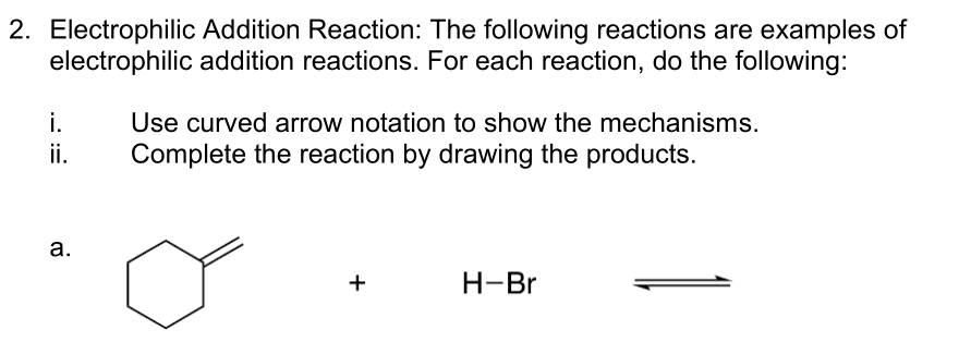 Solved 2. Electrophilic Addition Reaction: The following | Chegg.com
