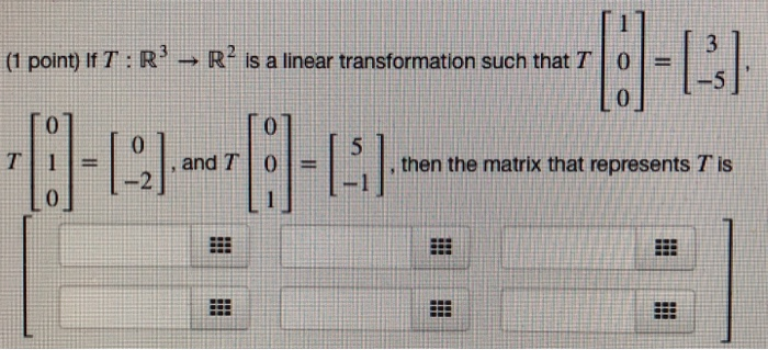 Solved (1 point) If T : R, R2 is a linear transformation | Chegg.com