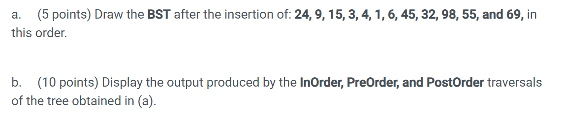 Solved a. (5 points) Draw the BST after the insertion of: | Chegg.com