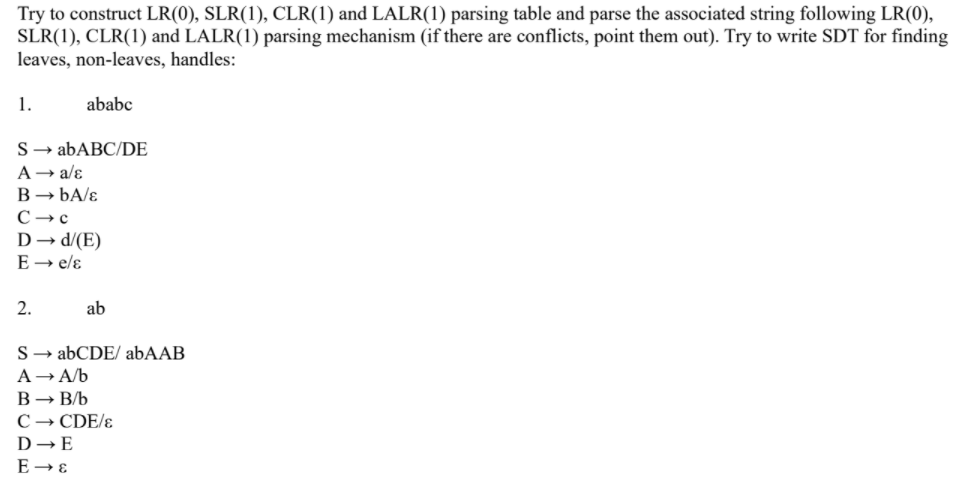Try to construct LR(0), SLR(1), CLR(1) and LALR(1) | Chegg.com Try to construct LR(0), SLR(1), CLR(1) and LALR(1) | Chegg.com
