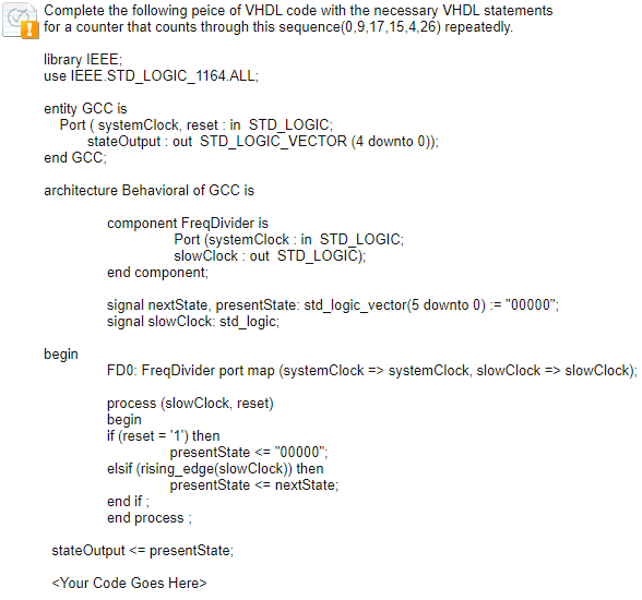 Complete the following peice of VHDL code with the | Chegg.com