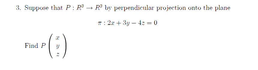 Solved 3. Suppose that P: R3 → → R by perpendicular | Chegg.com