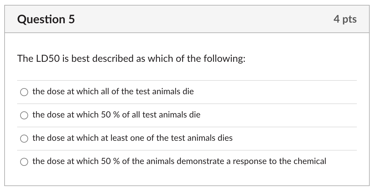 Solved Question 5 4 pts The LD50 is best described as which | Chegg.com