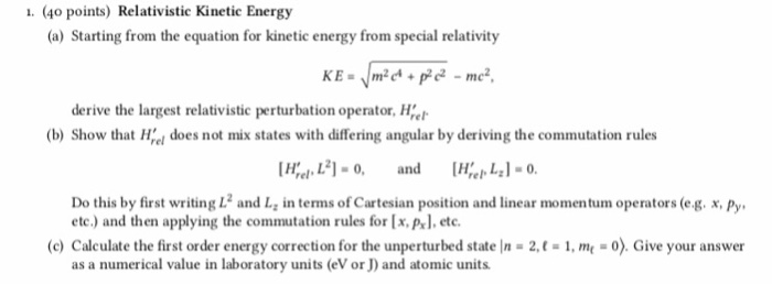 Solved (40 points) Relativistic Kinetic Energy a) Starting | Chegg.com