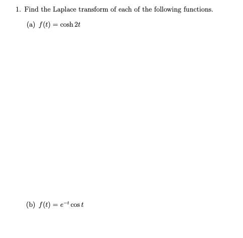 Solved 1. Find the Laplace transform of each of the | Chegg.com