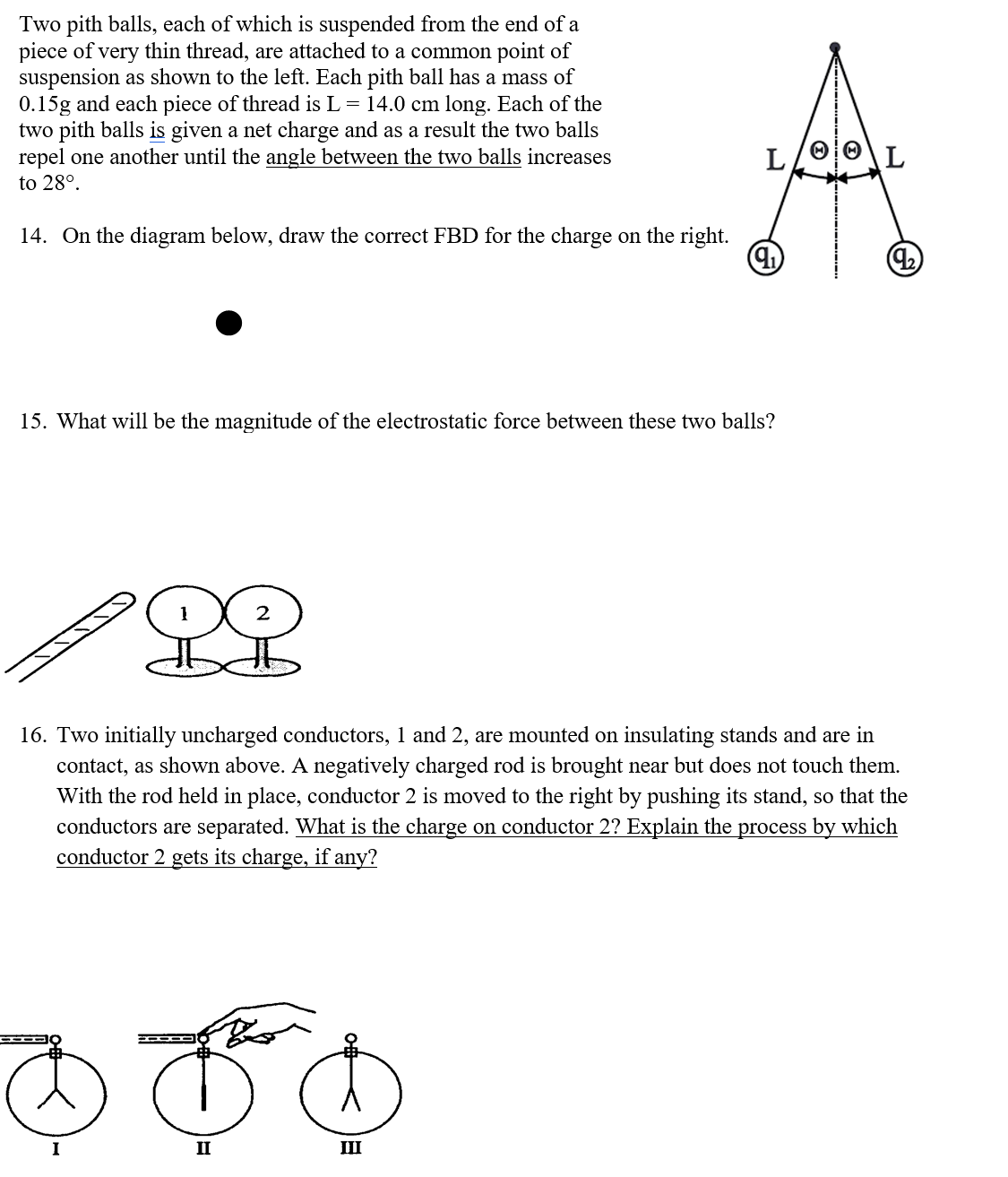 Solved Two pith balls, each of which is suspended from the | Chegg.com
