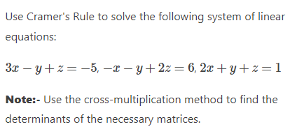 Solved Use Cramer's Rule to solve the following system of | Chegg.com