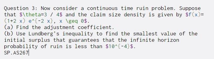 Solved Question 3: Now consider a continuous time ruin | Chegg.com