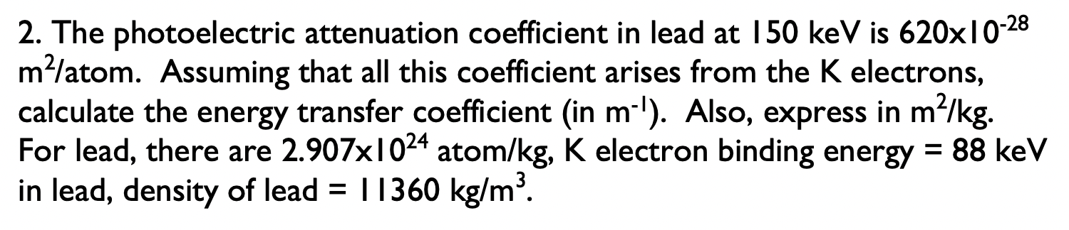 Solved 2. The photoelectric attenuation coefficient in lead | Chegg.com