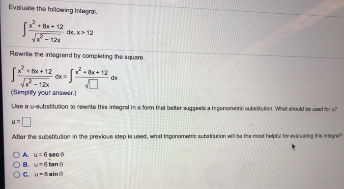 Solved Evaluate the following integral. x+8x+12 dx, x> 12 | Chegg.com