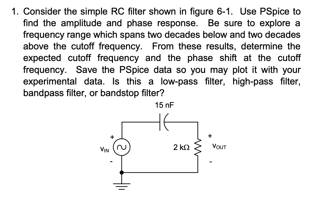 Solved Consider the simple RC filter shown in figure 6-1. | Chegg.com Solved Consider the simple RC filter shown in figure 6-1. | Chegg.com