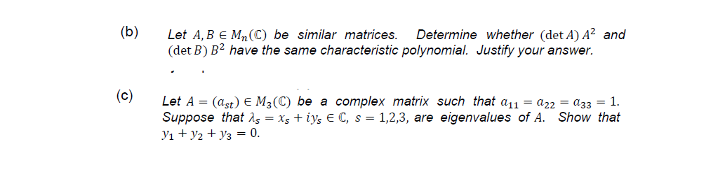Solved Let A,B∈Mn(C) be similar matrices. Determine whether | Chegg.com