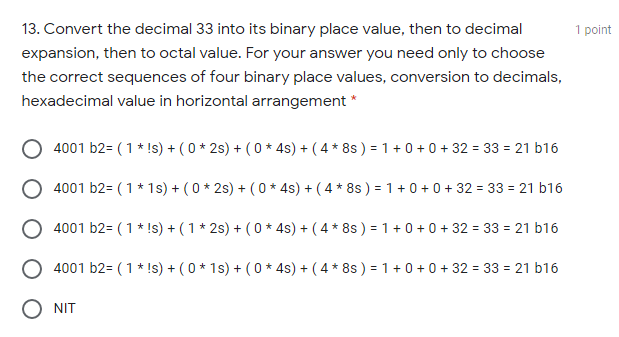 Solved 1 point 13. Convert the decimal 33 into its binary | Chegg.com