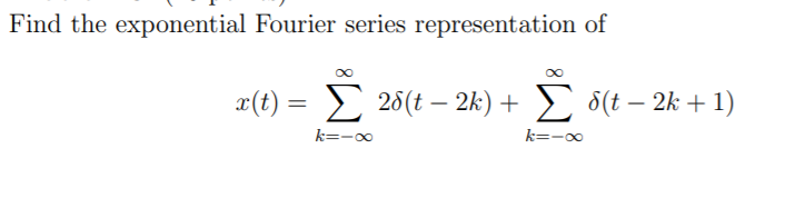 Solved Find the exponential Fourier series representation of | Chegg.com