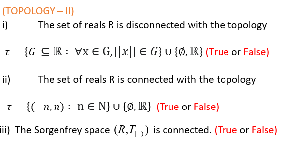 Solved (TOPOLOGY - II) i) The set of reals R is disconnected | Chegg.com
