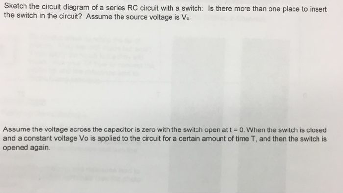 Solved Sketch the circuit diagram of a series RC circuit | Chegg.com